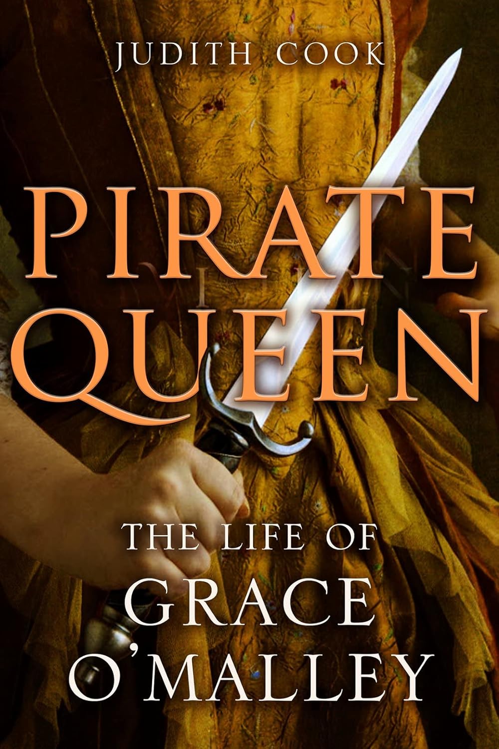Pirate Queen: The Life of Grace O'Malley: Cook, Judith: 9781780277158 ...