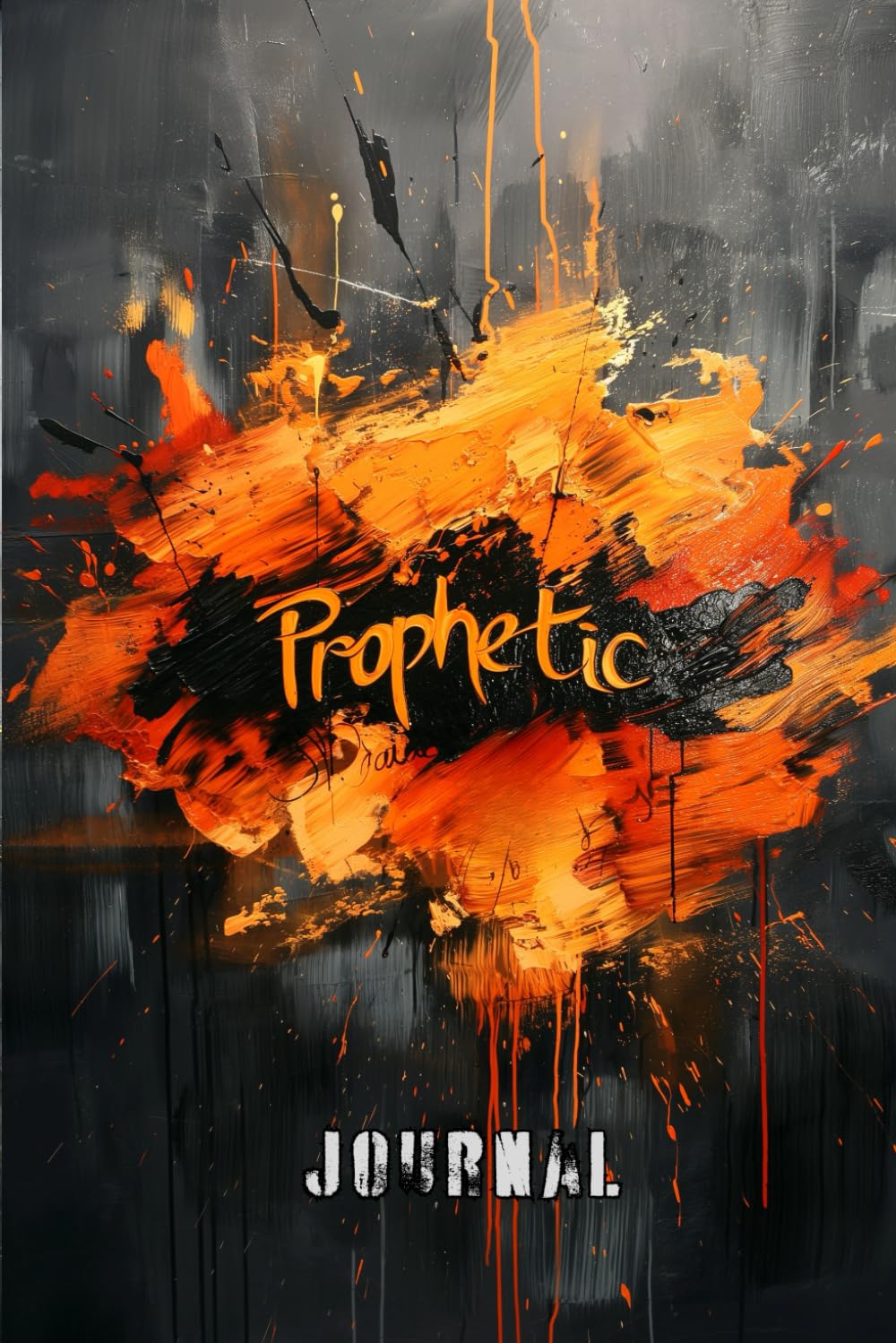 Prophetic Prayer Journal: Record Divine Revelations, Prophecies ...