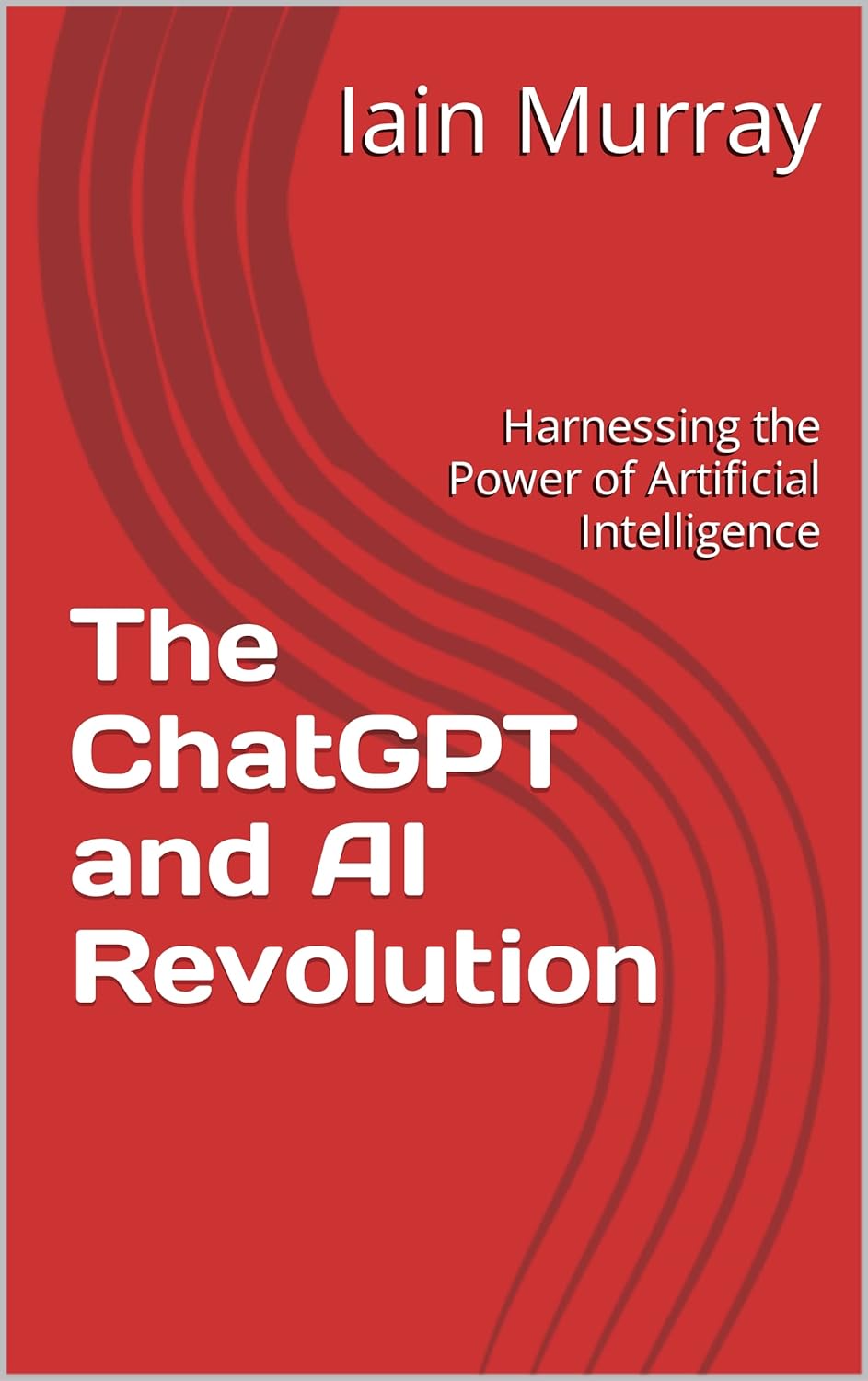 Amazon.com: The ChatGPT and AI Revolution: Harnessing the Power of ...