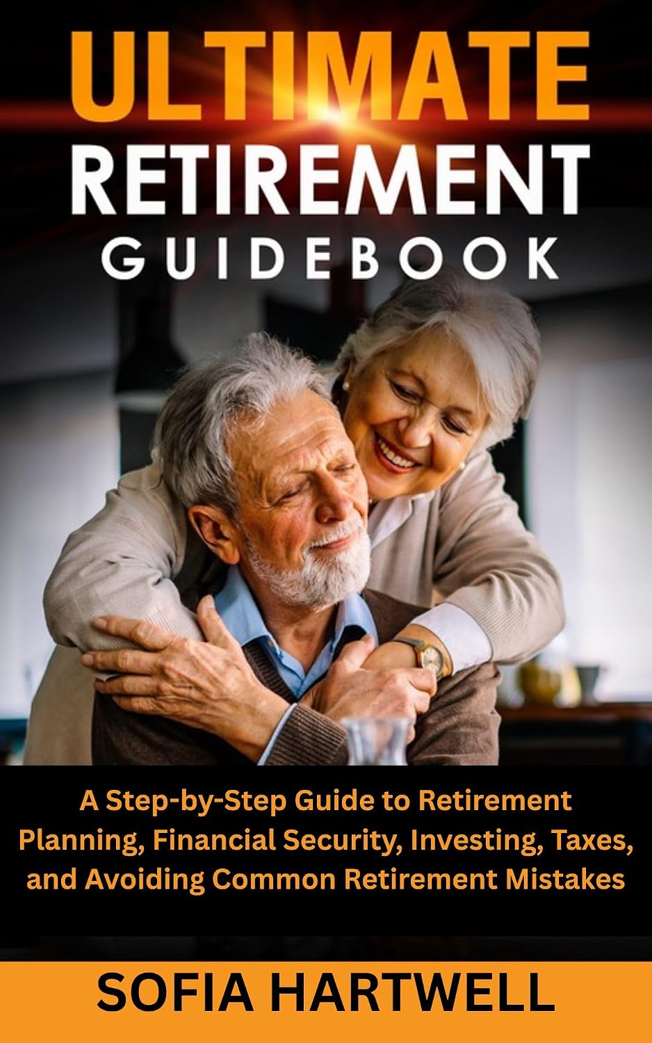 Amazon.com: Ultimate Retirement Guidebook : A Step-by-Step Guide to ...
