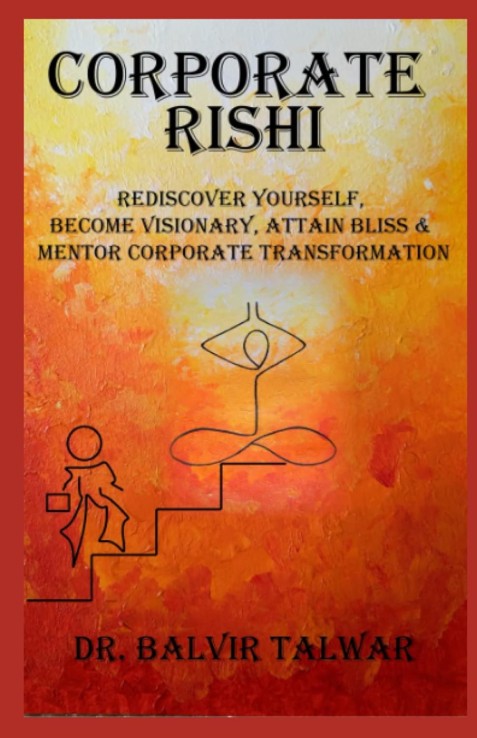 Amazon.com: CORPORATE RISHI: Rediscover Yourself, Become Visionary ...