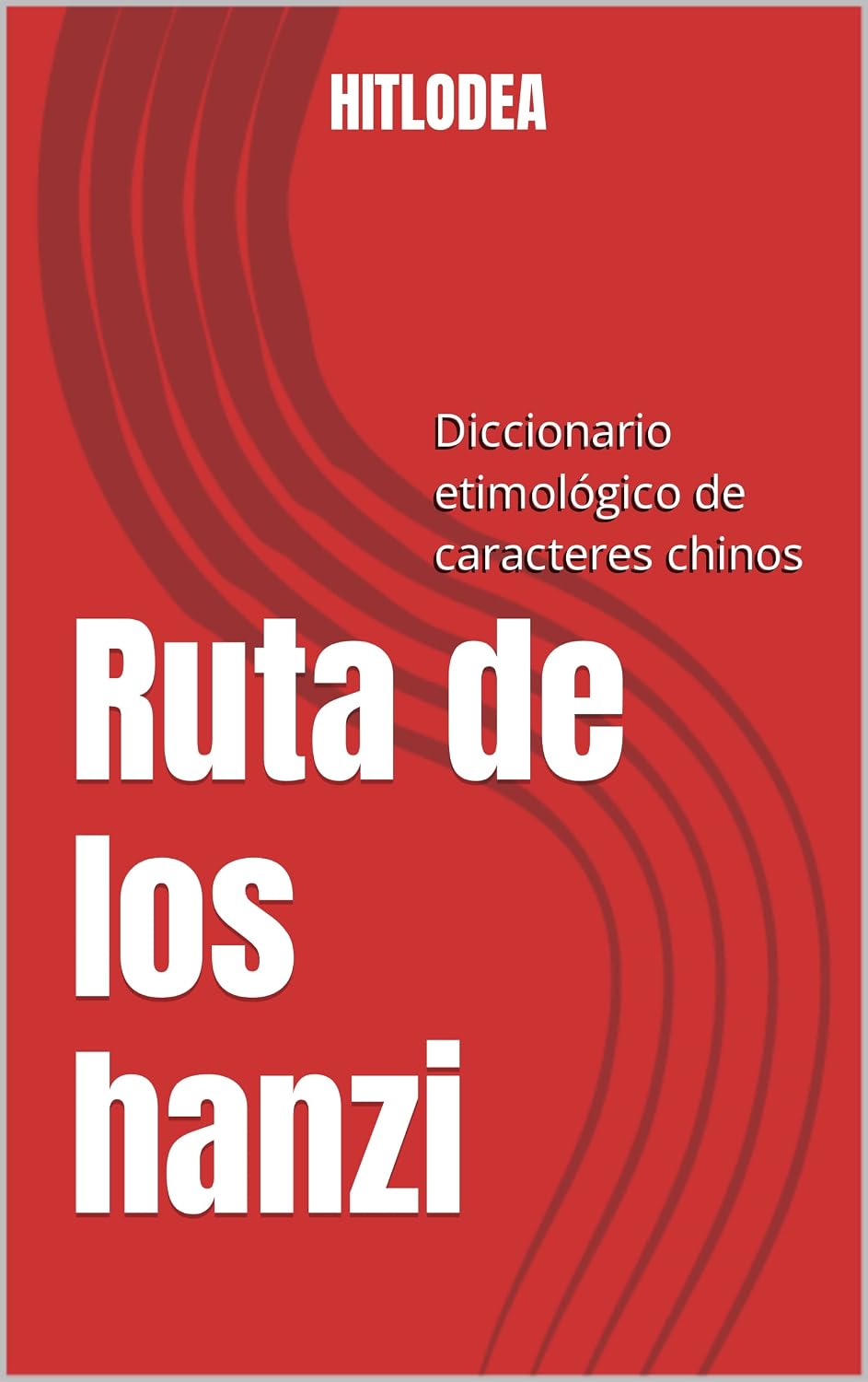 Amazon.com: Rutas de los hanzi: Diccionario etimológico de caracteres ...