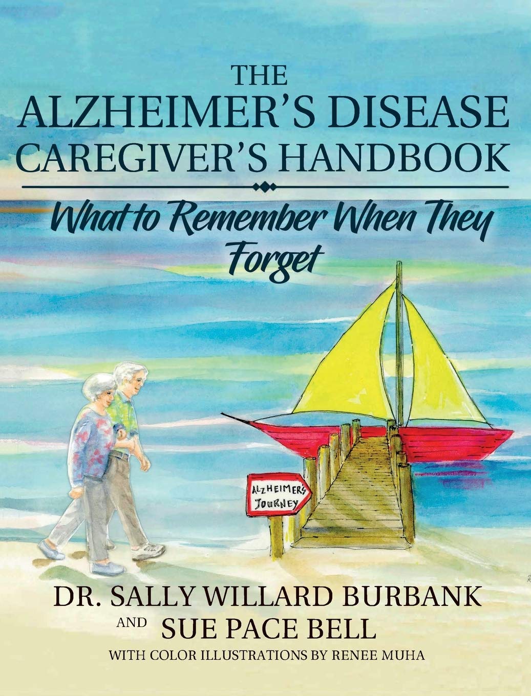 The Alzheimer's Disease Caregiver's Handbook: What to Remember When ...