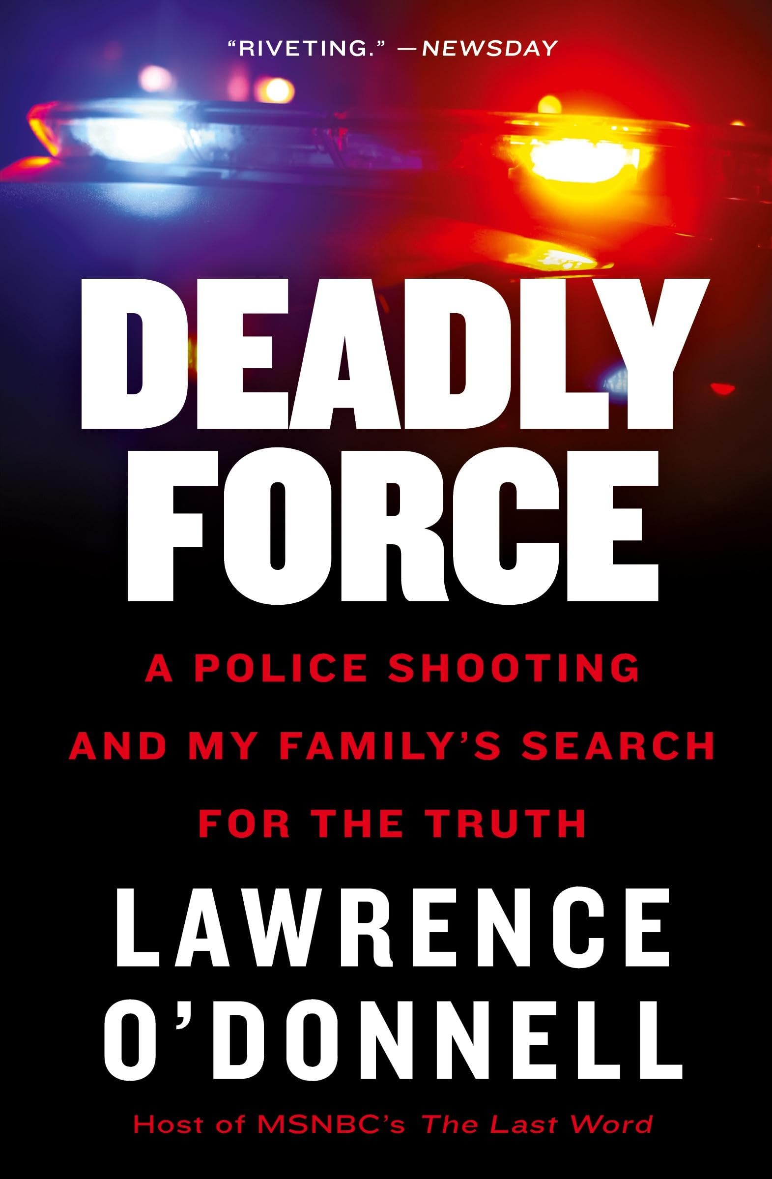 Deadly Force: A Police Shooting and My Family's Search for the Truth: O ...