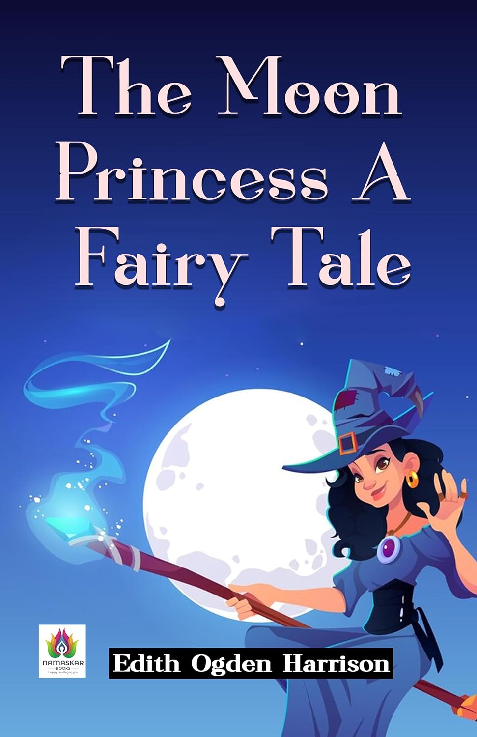 The Moon Princess: Edith Ogden Harrison's Enchanting Fairy Tale ...