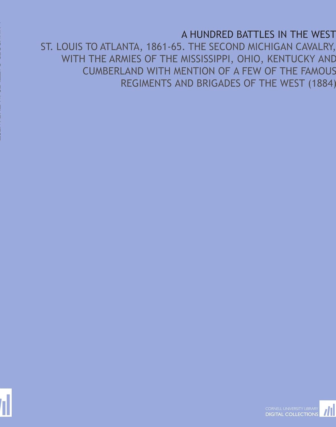 A Hundred Battles in the West: St. Louis to Atlanta, 1861-65. The ...