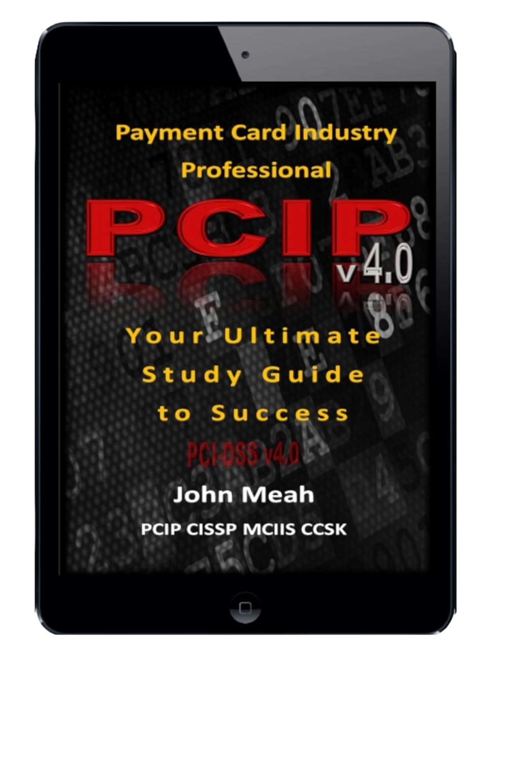 Payment Card Industry Professional (PCIP) v4.0: Unlock Your Path to PCI ...