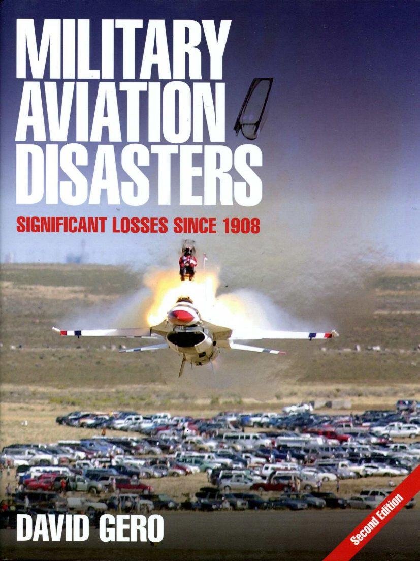Military Aviation Disasters: Significant Losses Since 1908: Gero, David ...