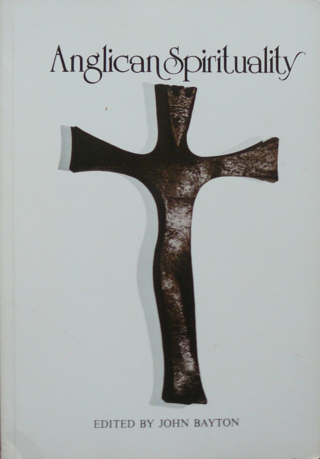 Anglican Spirituality: John (editor) Bayton: Amazon.com: Books