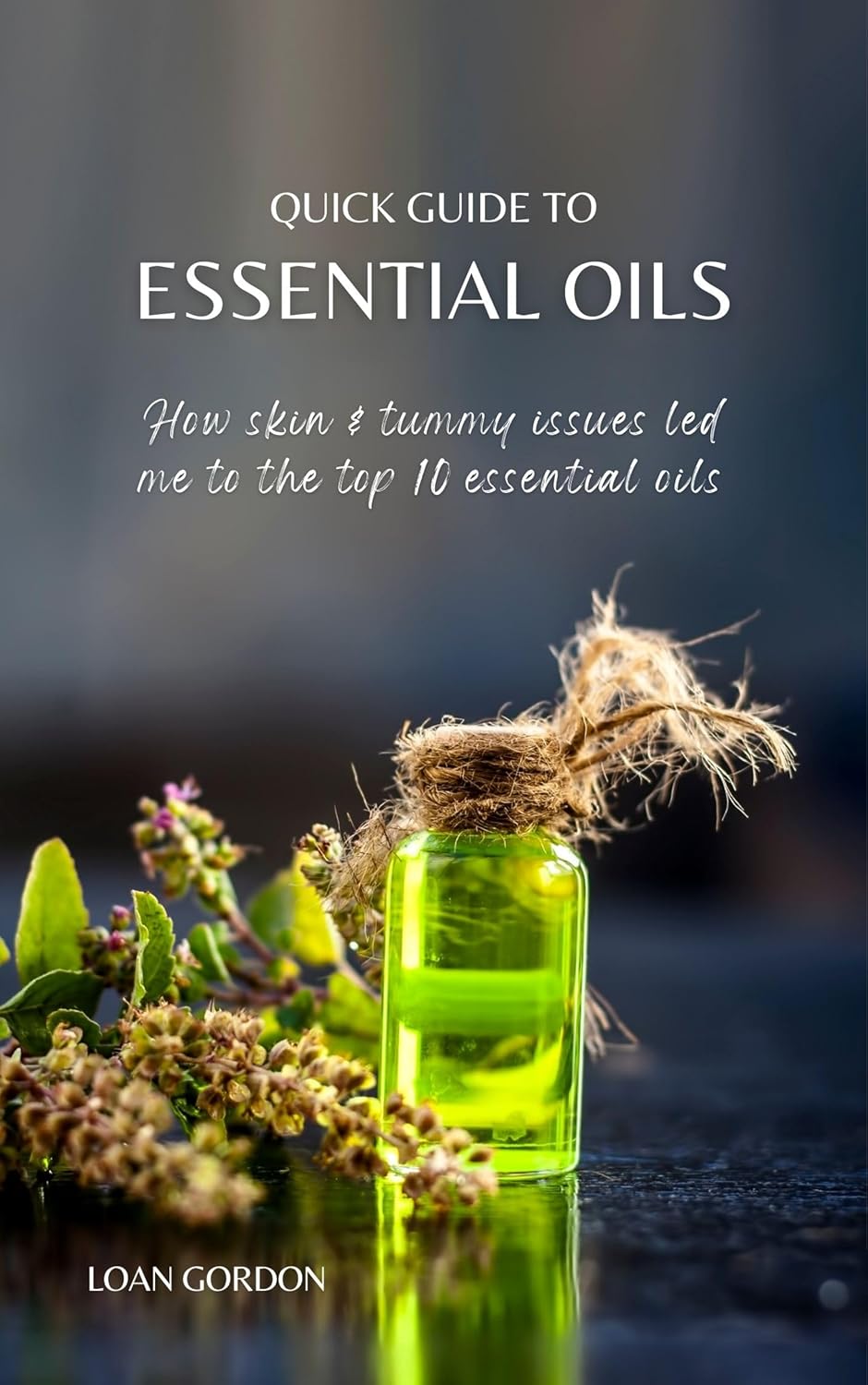 Amazon.com: Quick Guide to Essential Oils: How skin and tummy issues ...