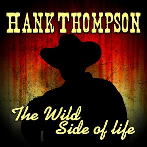 The Wild Side of Life by Hank Thompson on Amazon Music - Amazon.co.uk