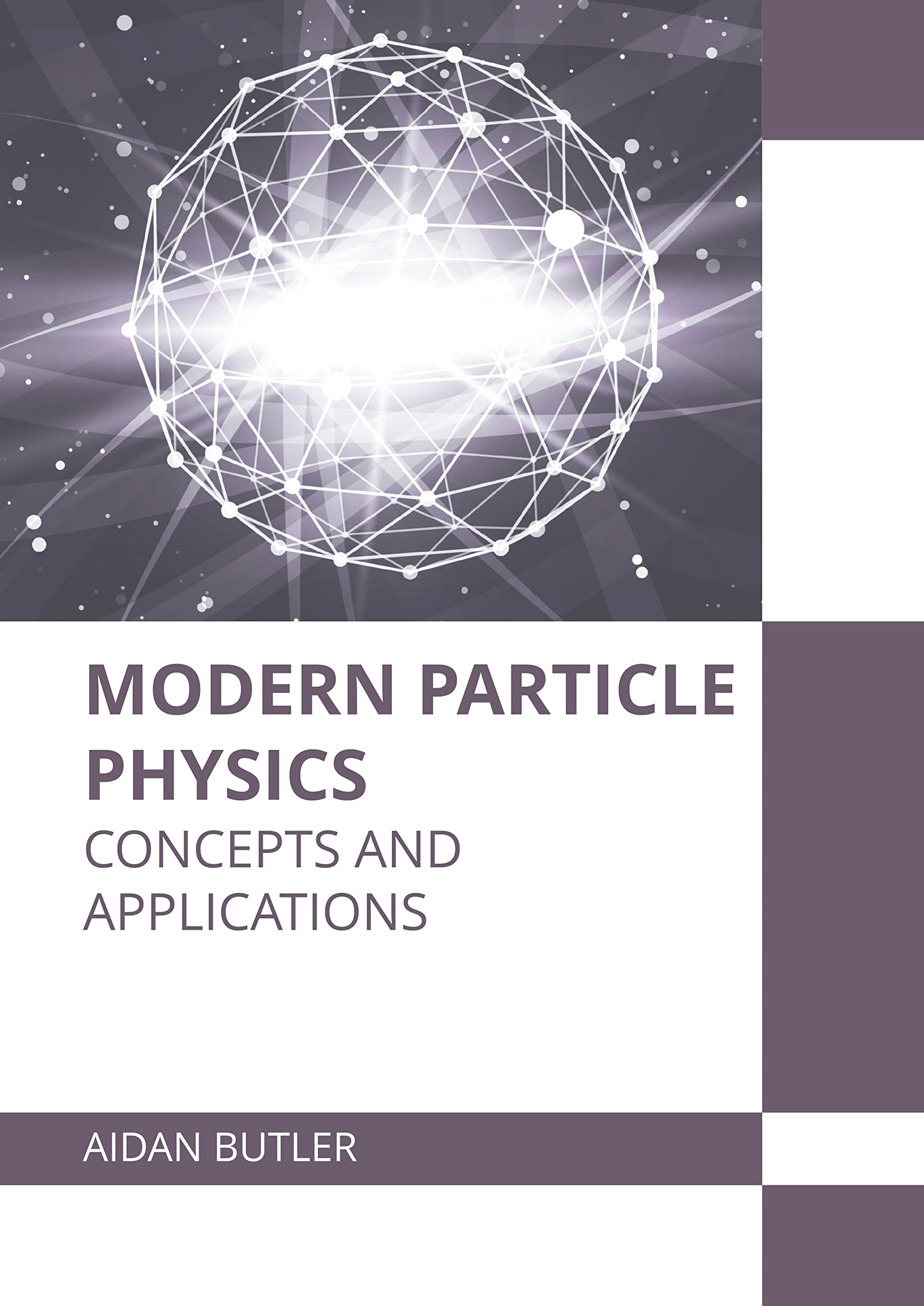 Modern Particle Physics: Concepts and Applications: Butler, Aidan ...