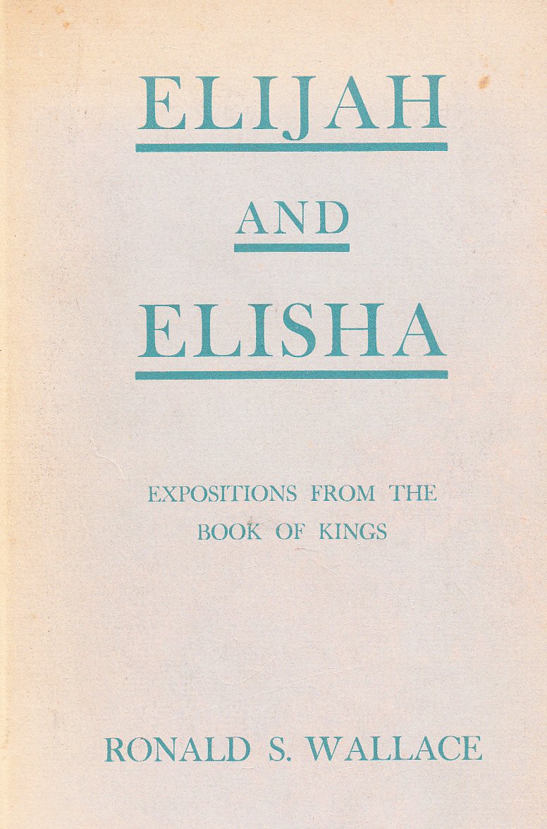 Elijah and Elisha: Ronald S Wallace: 9780340517000: Amazon.com: Books