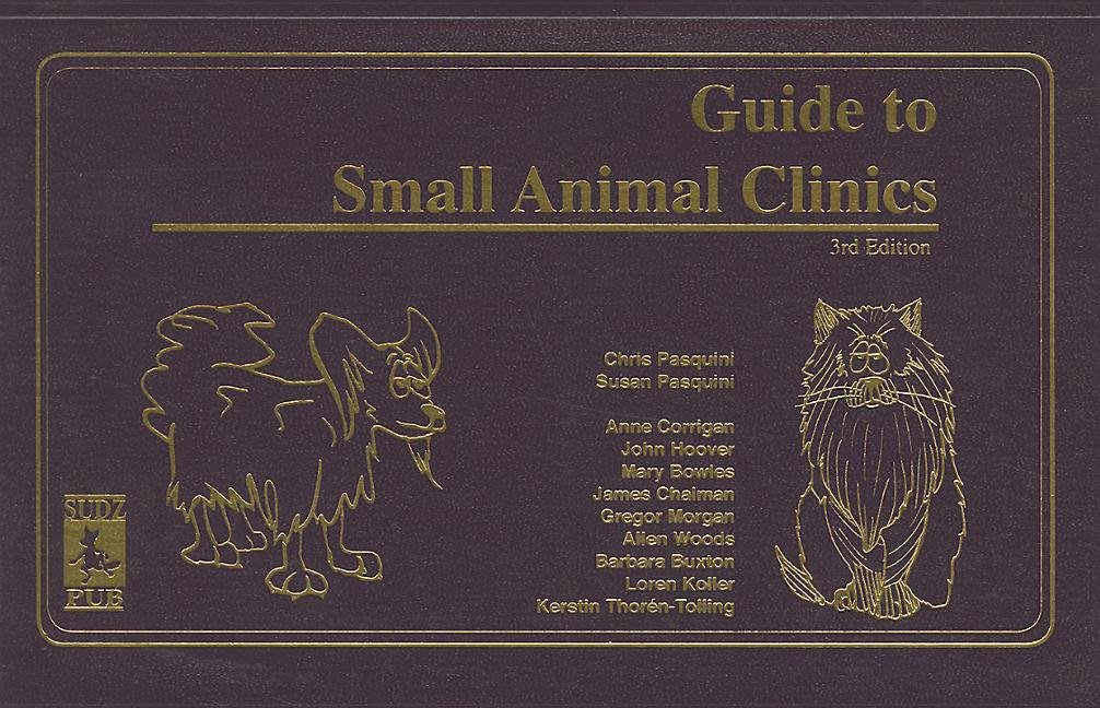 Guide To Small Animal Clinics, 2nd Edition: 9780962311444: Medicine ...