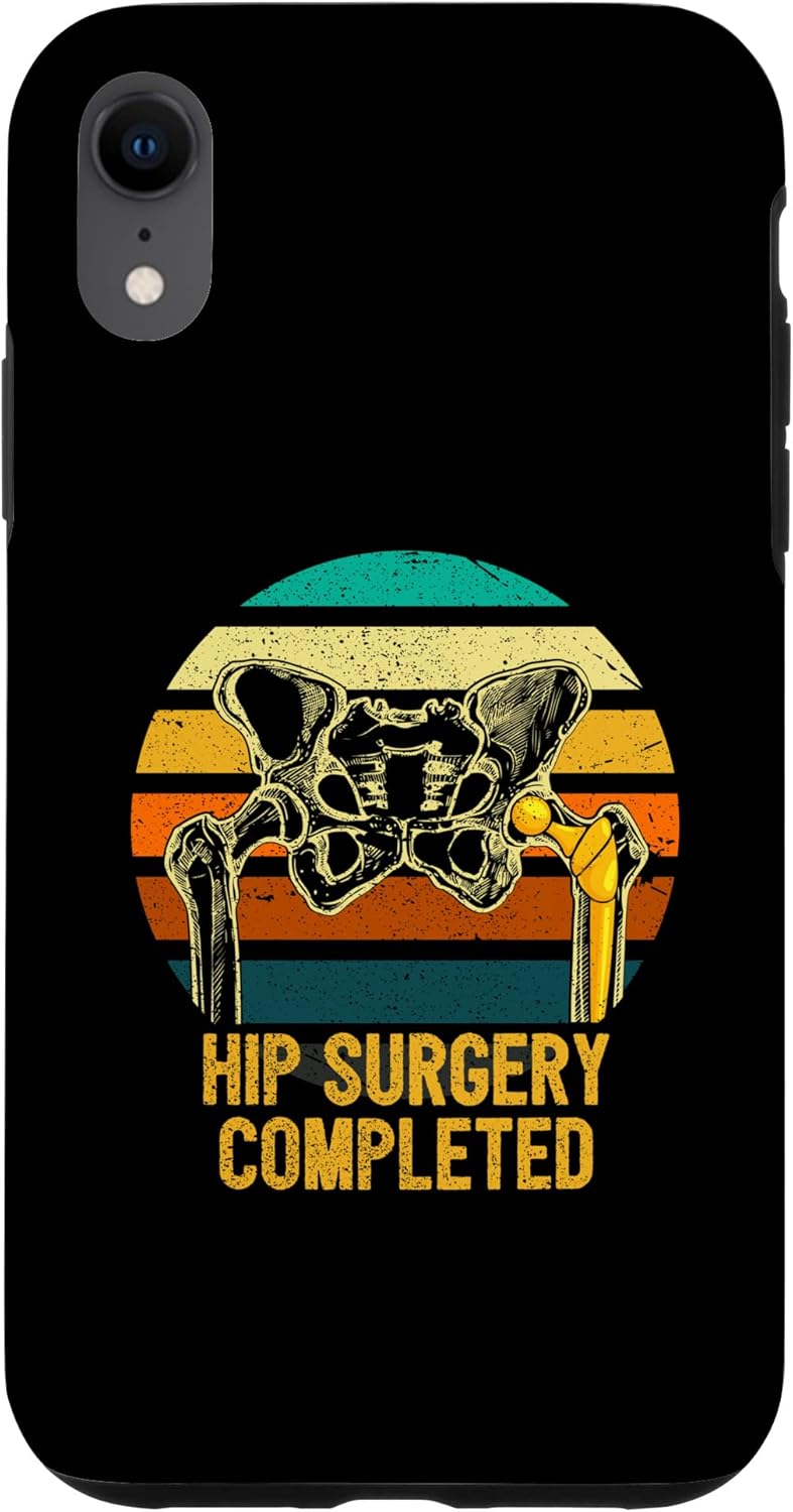 Amazon.com: iPhone XR Hip Surgery Completed Hip Replacement Recovery ...