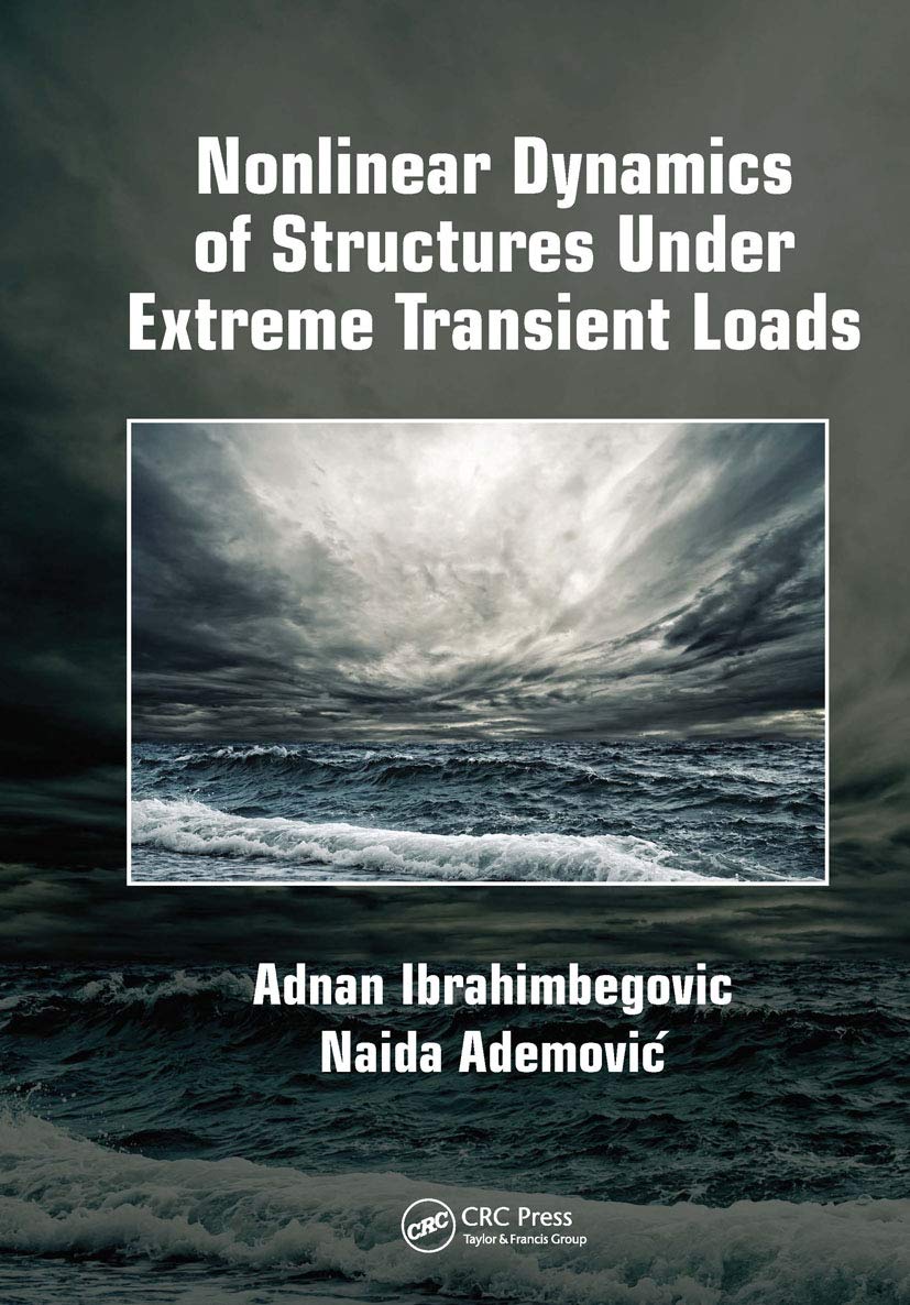 Nonlinear Dynamics of Structures Under Extreme Transient Loads ...