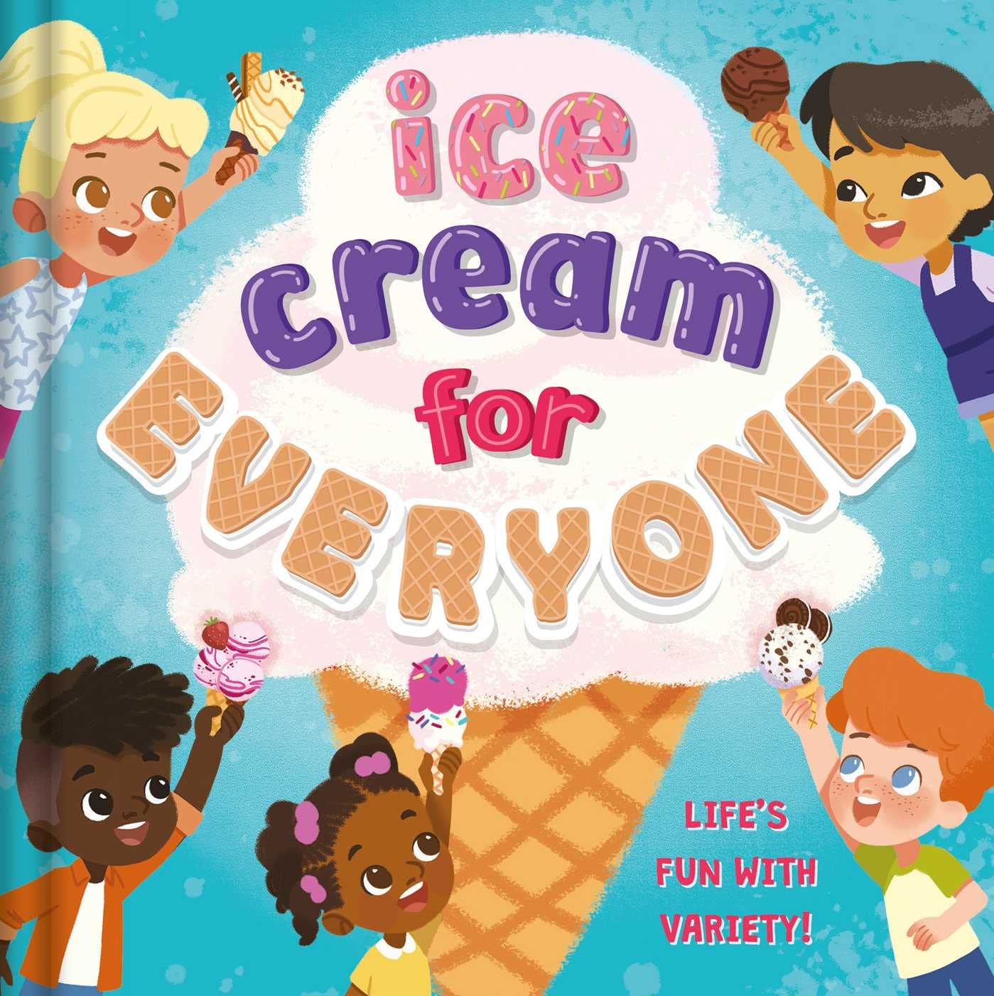 Ice Cream for Everyone: Life's Fun with Variety! : Hart, Everley, Cadiz ...