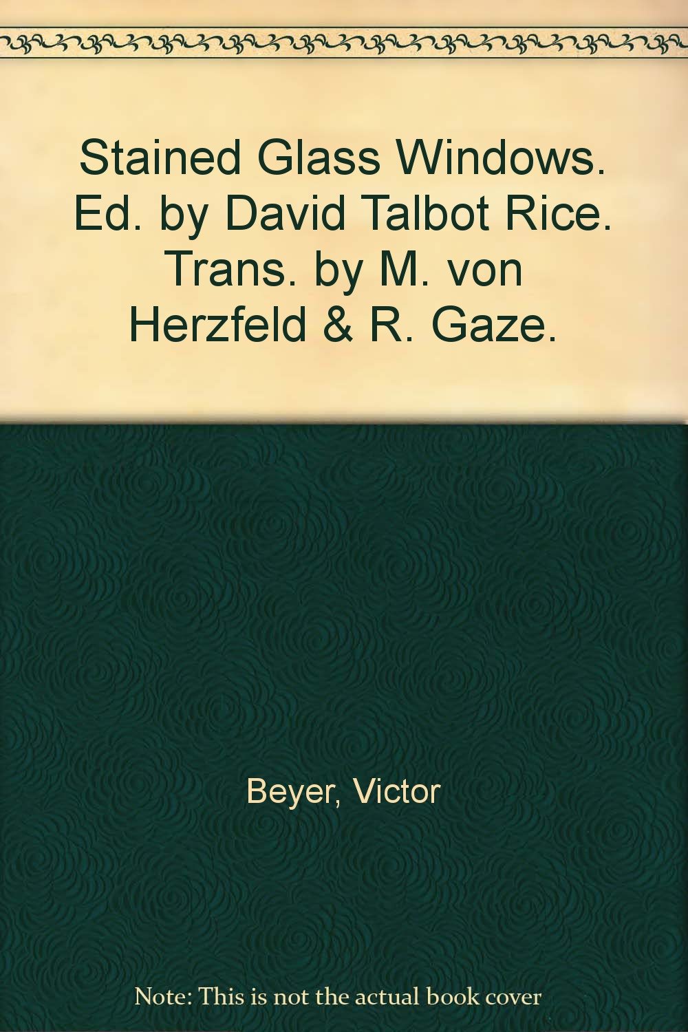 Stained Glass Windows. Ed. by David Talbot Rice. Trans. by M. von ...