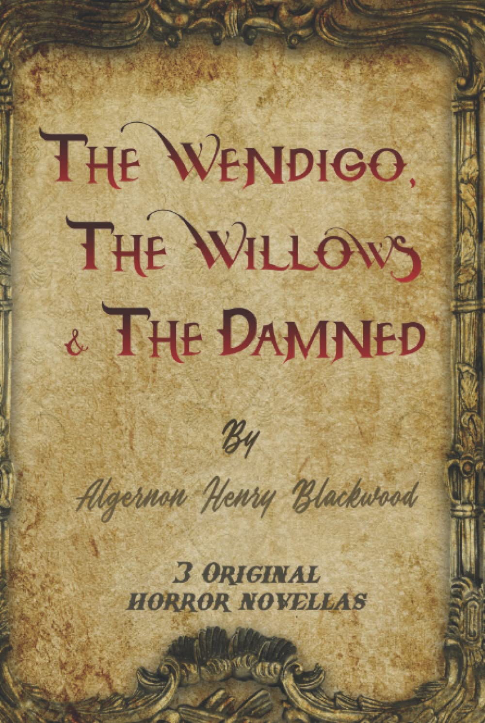 The Wendigo, The Willows & The Damned: (3 Original Horror Novellas ...