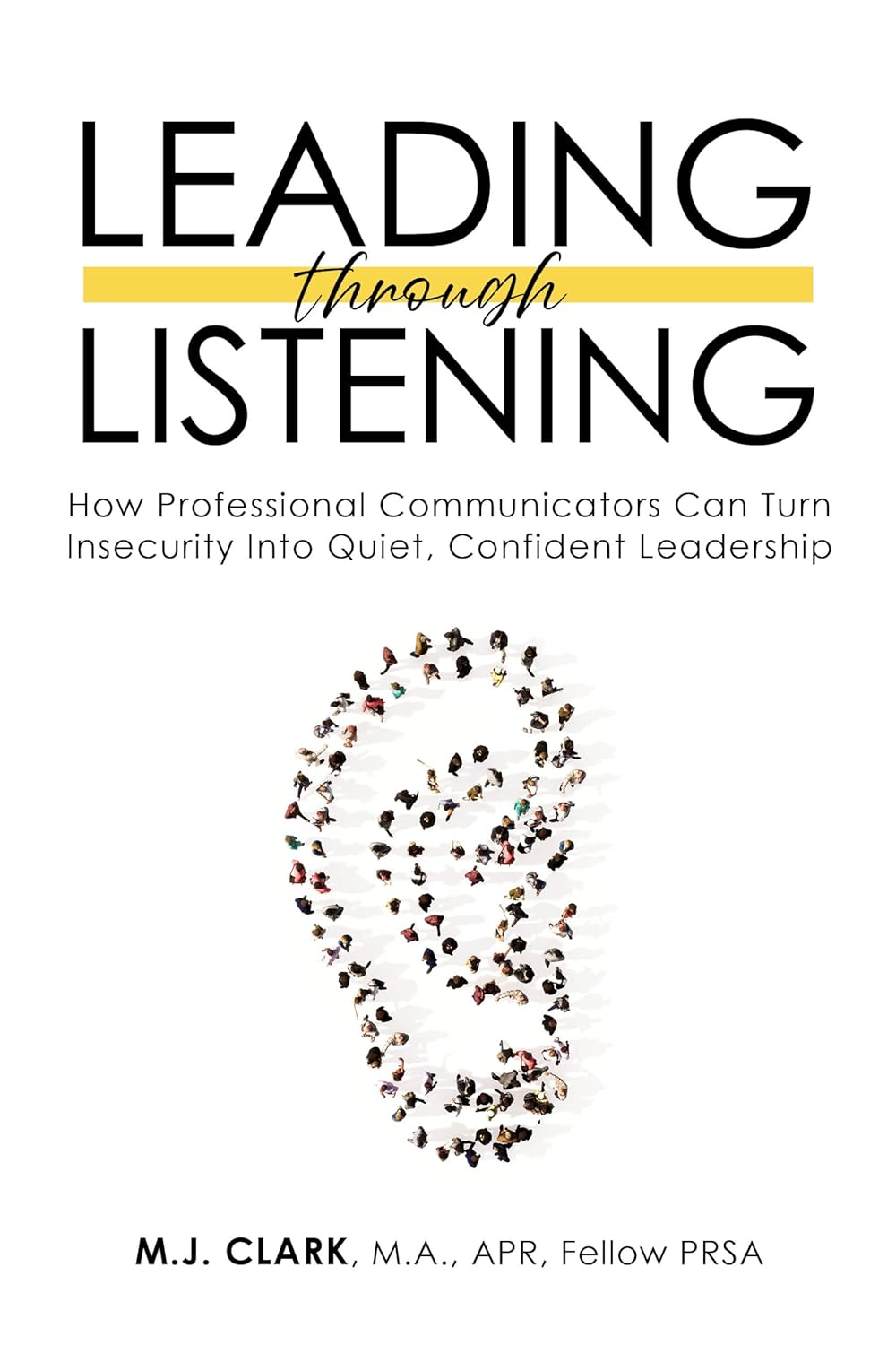 Amazon.com: Leading Through Listening: How Professional Communicators ...