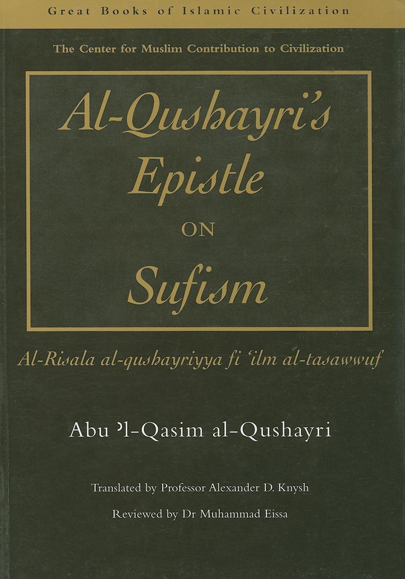 Al-Qushayri's Epistle on Sufism: Al-risala Al-qushayriyya Fi 'ilm Al ...