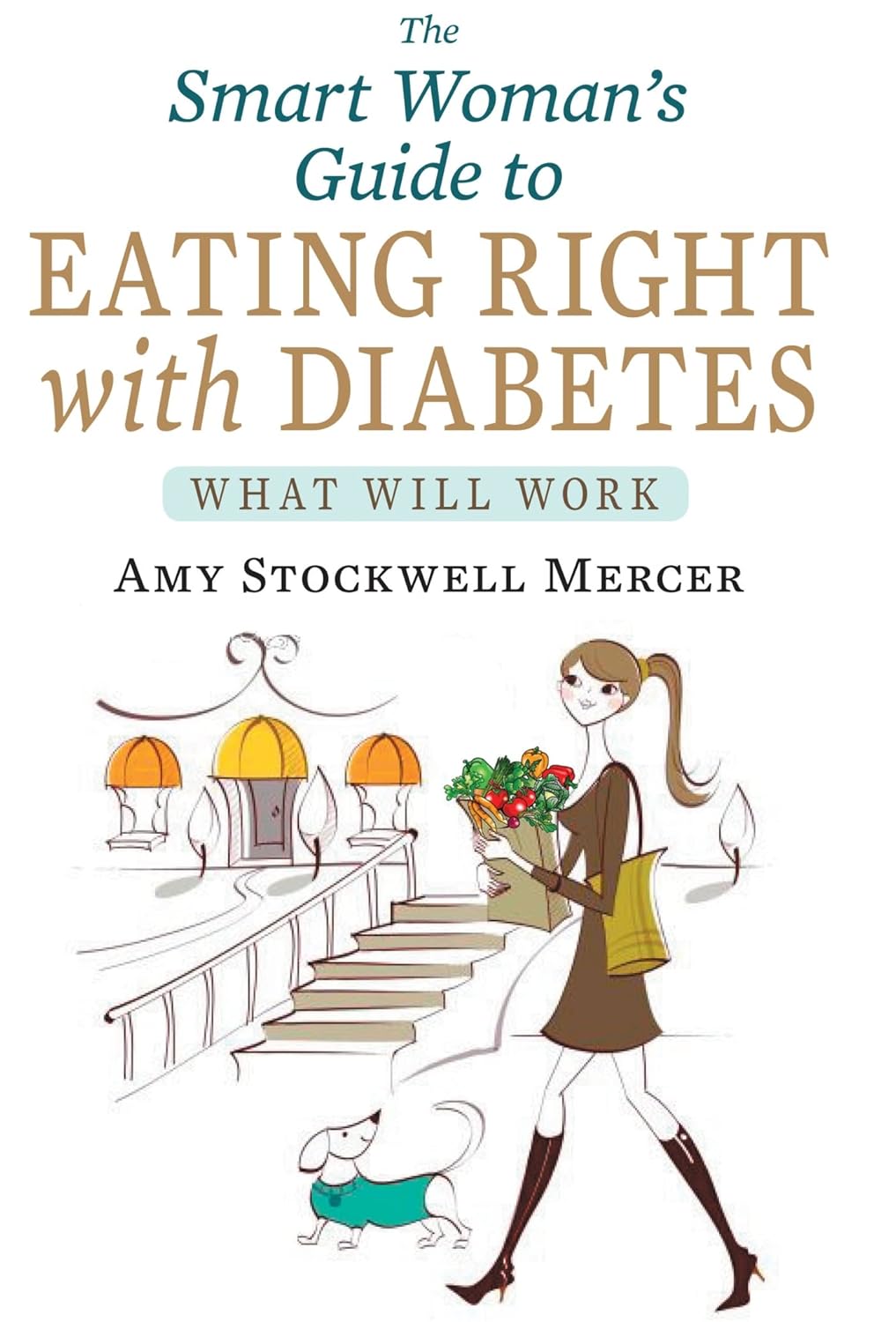 The Smart Woman's Guide to Eating Right with Diabetes: What Will Work ...