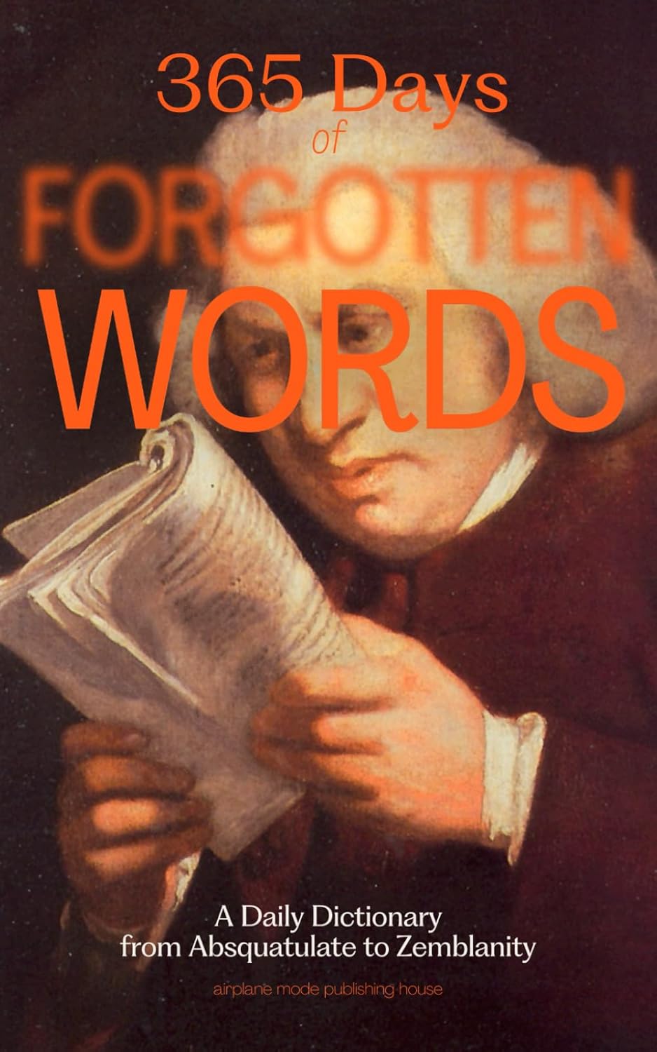 Amazon.com: 365 Days of Forgotten Words: A Daily Dictionary from ...