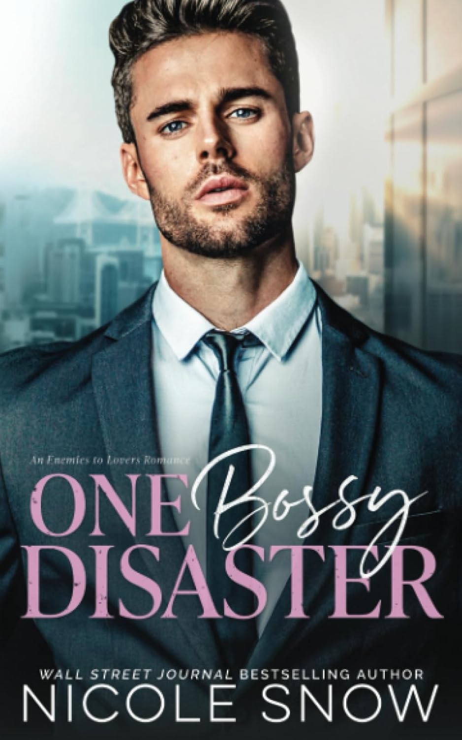 One Bossy Disaster: An Enemies to Lovers Romance (Bossy Seattle Suits ...