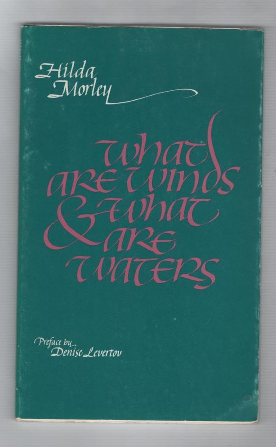 What Are Winds & What Are Waters: MORLEY, Hilda: 9780935916027: Amazon ...