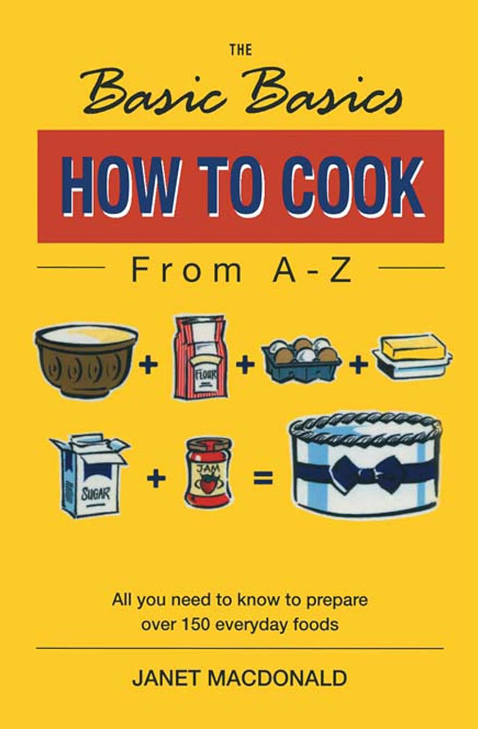 Amazon.com: The Basic Basics How to Cook from A–Z: All You Need to Know ...