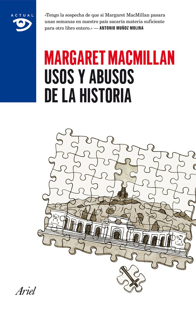 Usos y abusos de la historia (Actual) : MacMillan, Margaret, Herrera ...