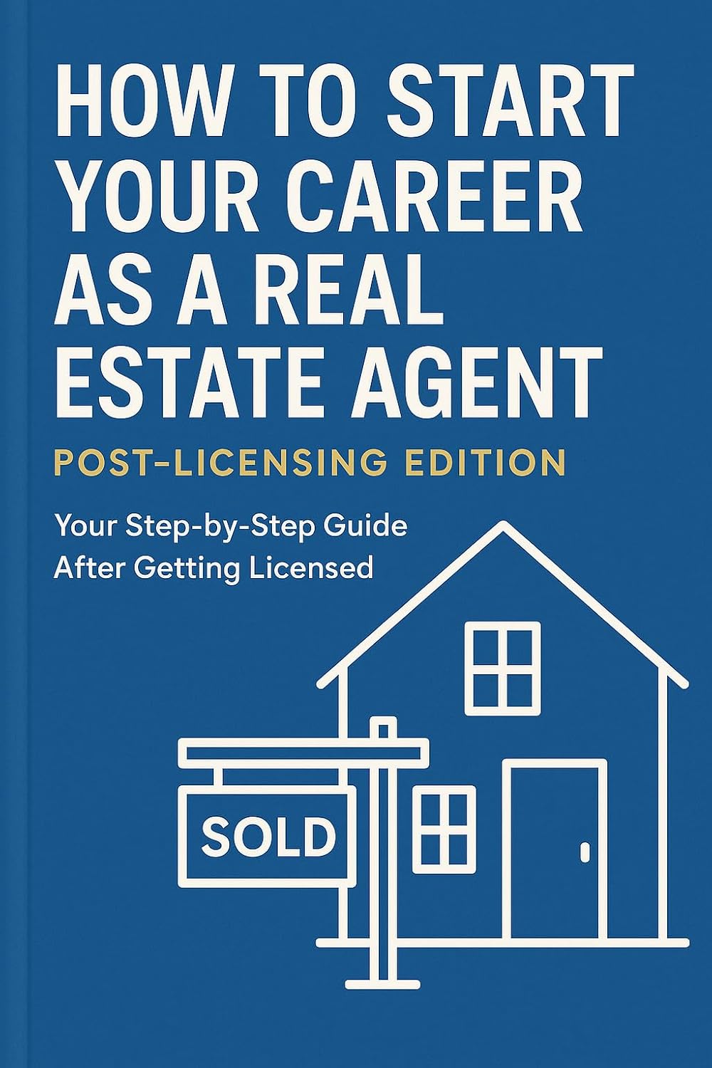 Amazon.com: How to Start Your Career as a Real Estate Agent: Post ...