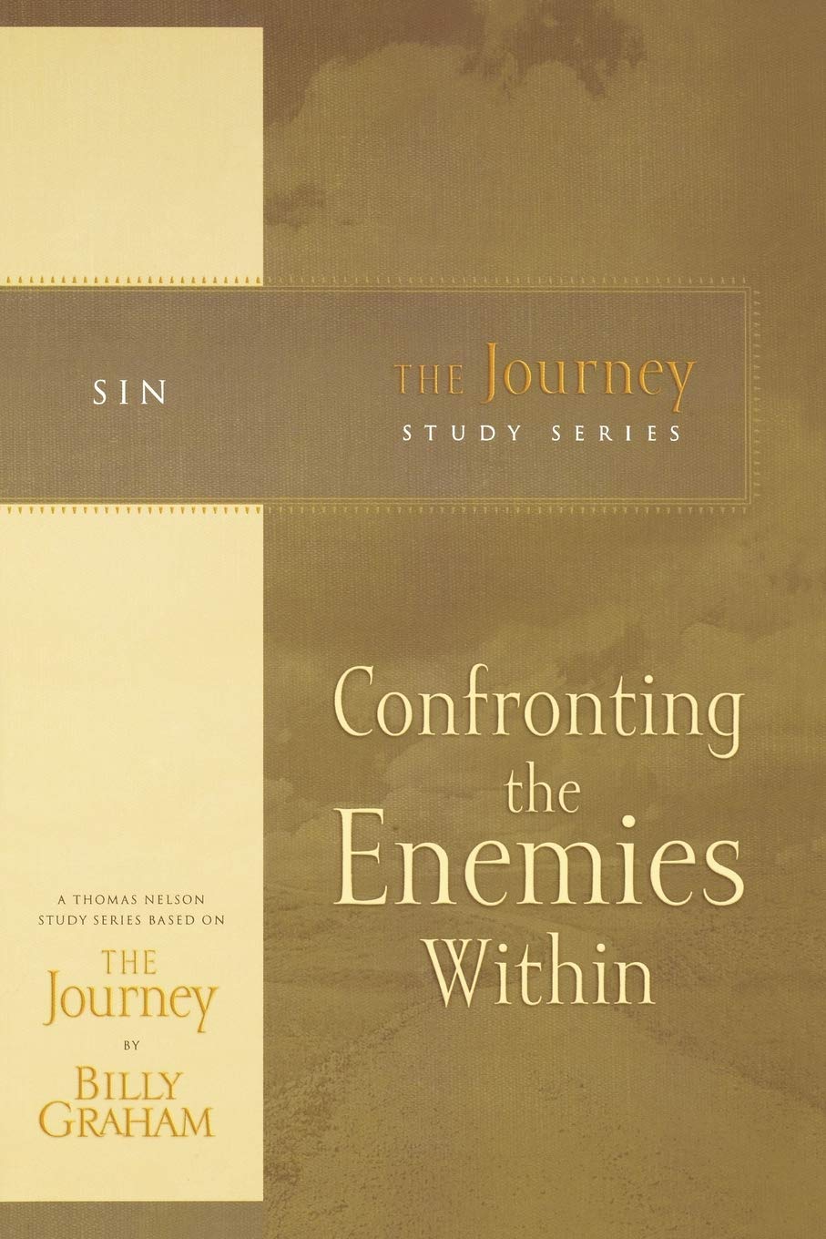 Confronting the Enemies Within: The Journey Study Series: Graham, Billy ...