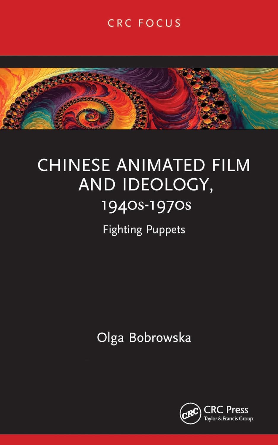 Chinese Animated Film and Ideology, 1940s-1970s: Fighting Puppets ...
