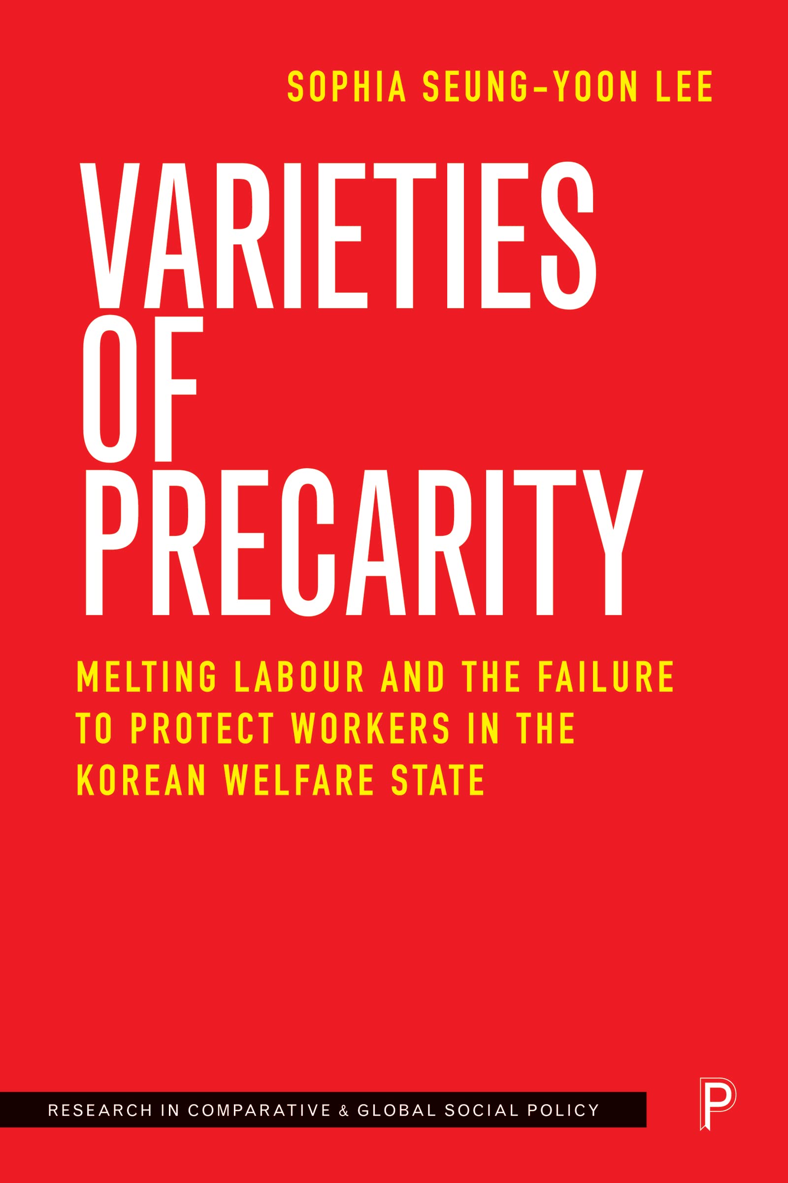 Varieties of Precarity: Melting Labour and the Failure to Protect ...