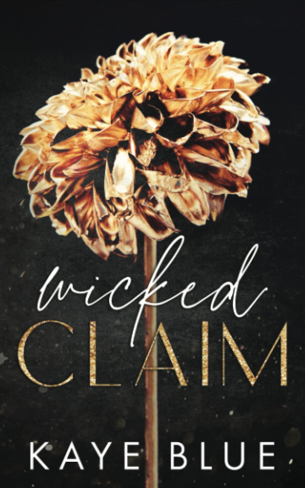 Wicked Claim (Wicked Empire: Elias and Kayla): Blue, Kaye ...