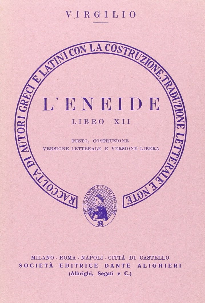 Eneide. Libro 12º. Versione interlineare : Virgilio Marone, Publio ...