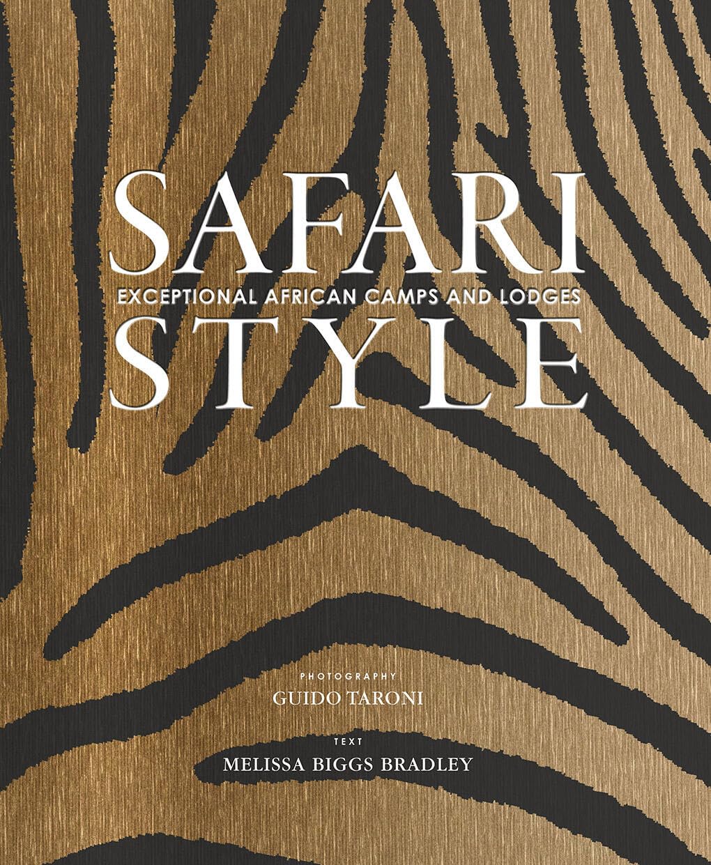 Safari Style: Exceptional African Camps and Lodges: Biggs Bradley ...