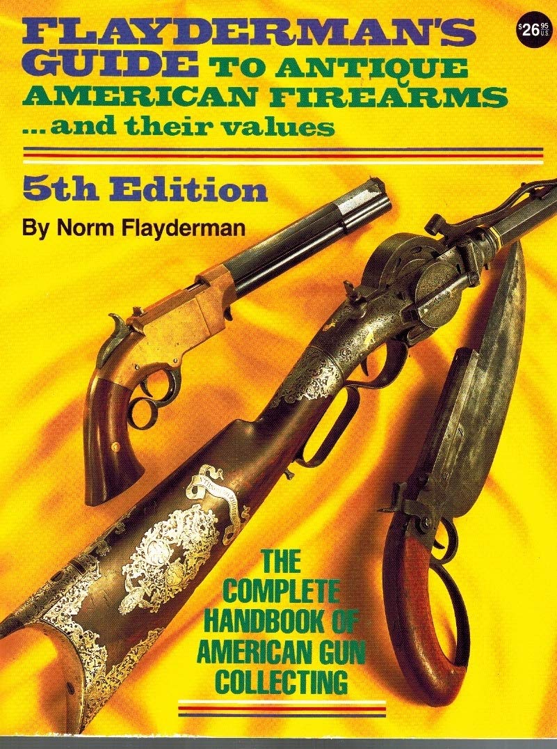 Amazon.com: Flayderman's Guide to Antique American Firearms, and Their ...