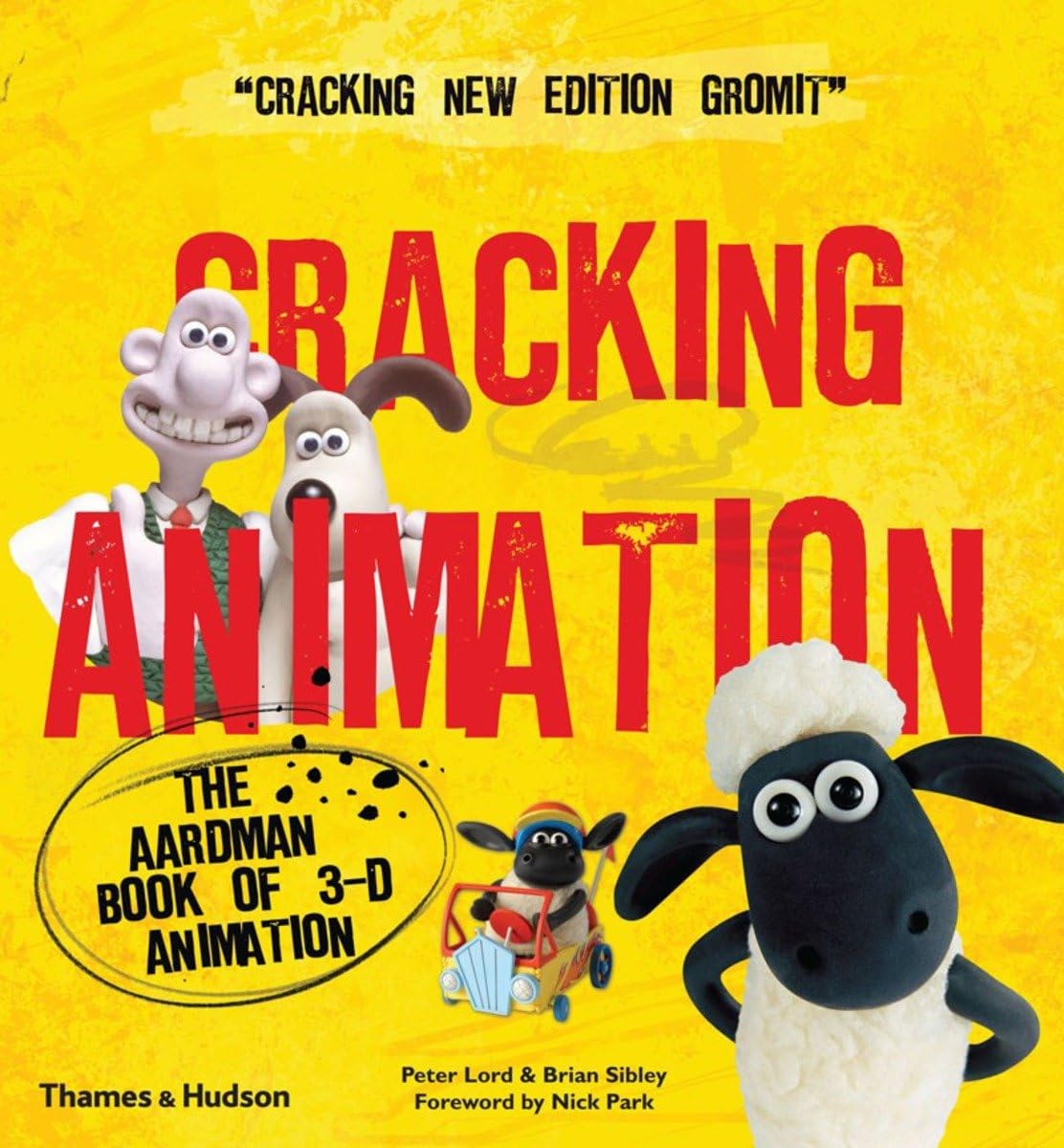 Cracking Animation: The Aardman Book of 3-D Animation: Lord, Peter ...