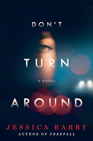 Amazon.com: Don't Turn Around: A Novel eBook : Barry, Jessica: Kindle Store