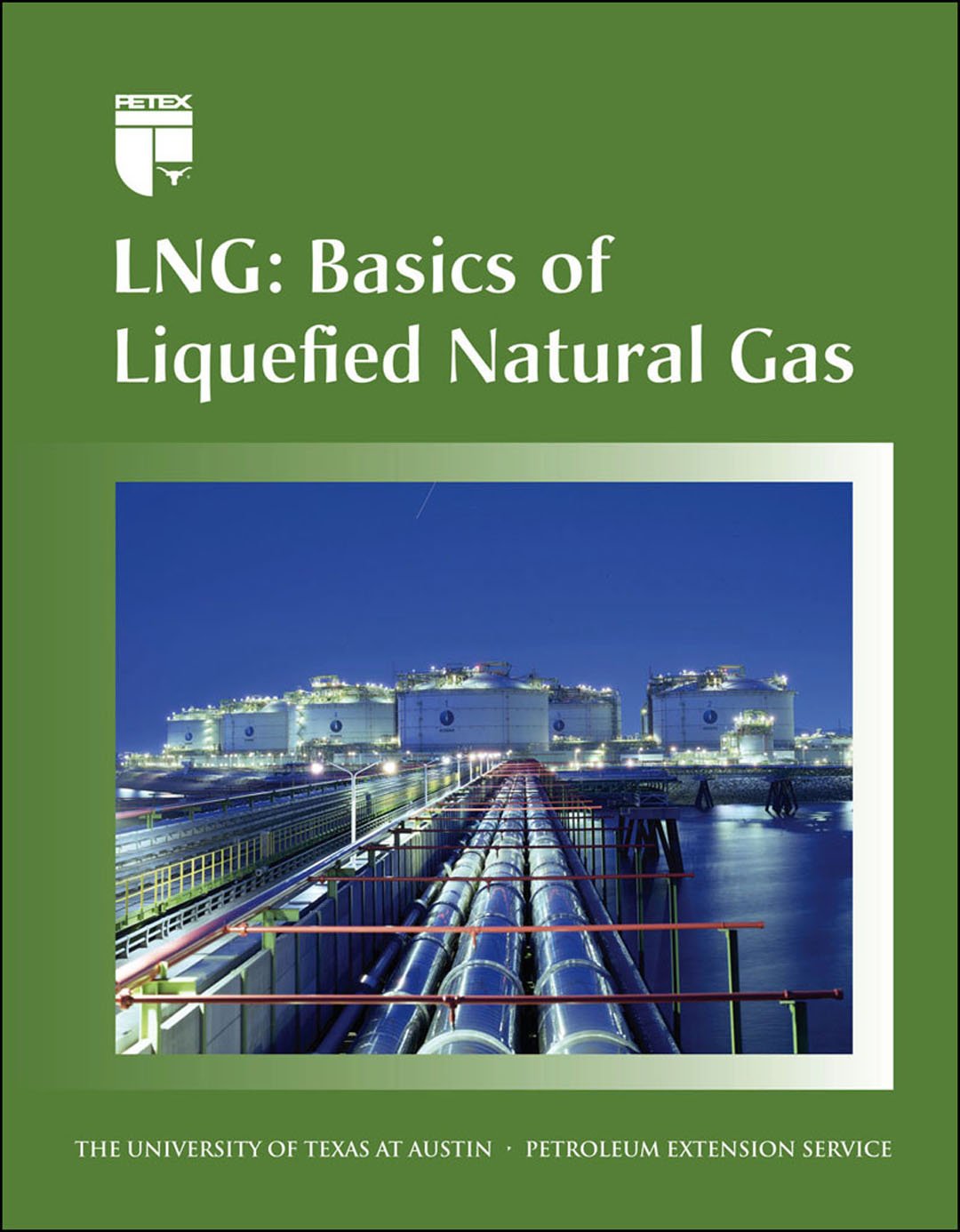 Lng: Basics of Liquefied Gas: Stanley Huang, Chen-Hwa Chiu, Doug Elliot ...