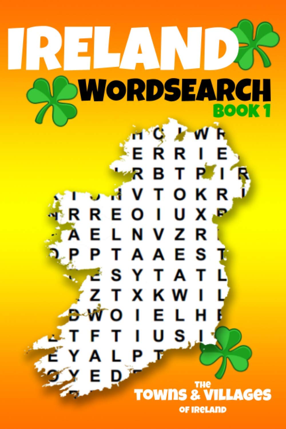 Ireland Wordsearch - Book 1: 32 Counties - 32 Word Search Puzzles - Top ...