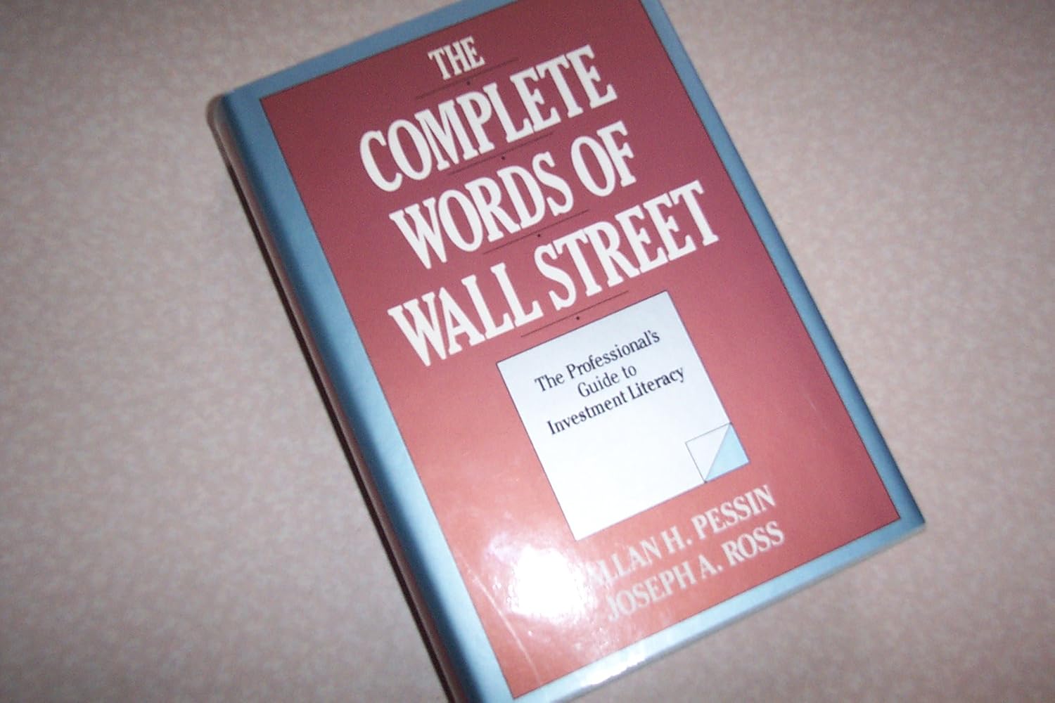 The Complete Words of Wall Street: The Professional's Guide to ...