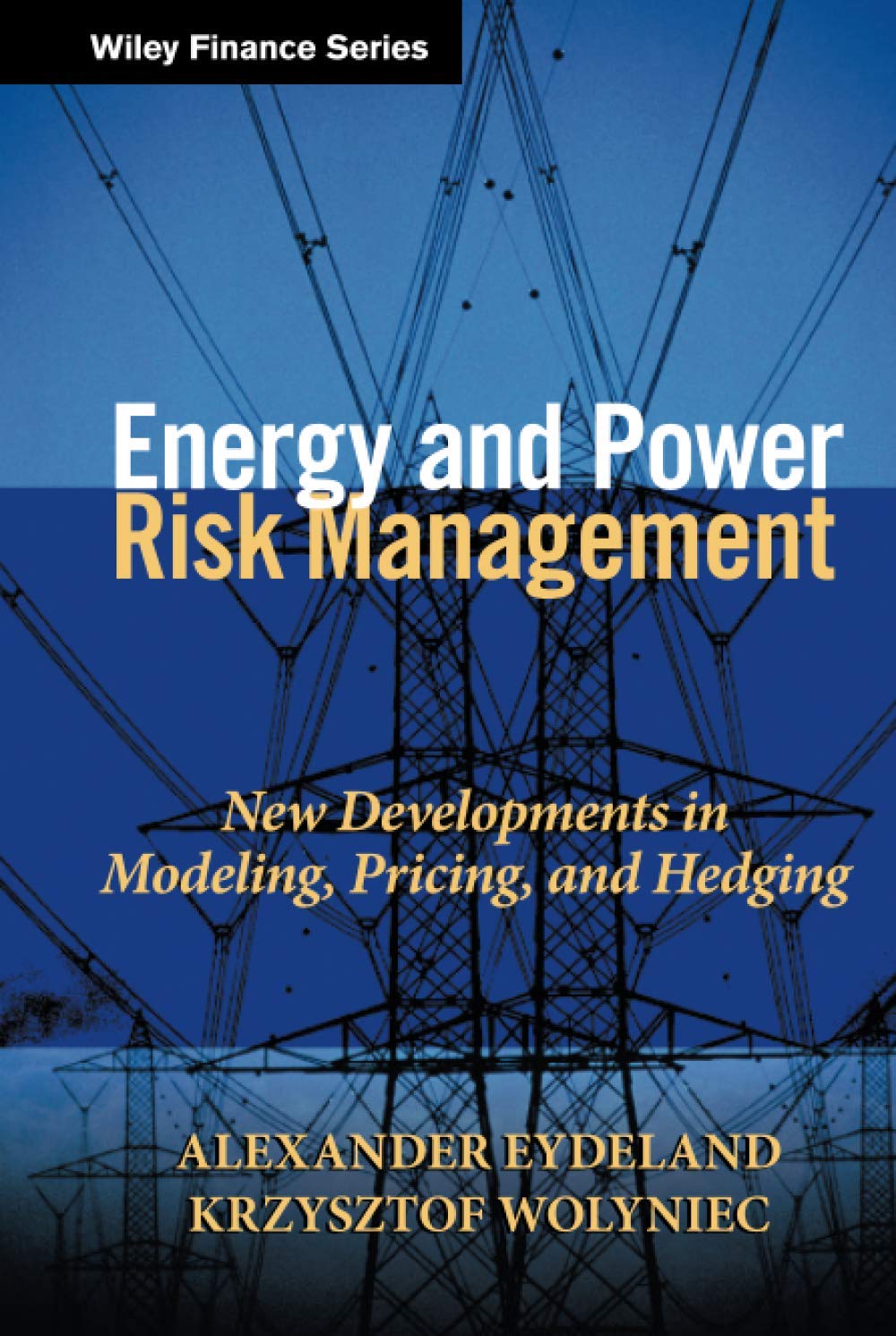 Energy and Power Risk Management: New Developments in Modeling, Pricing ...