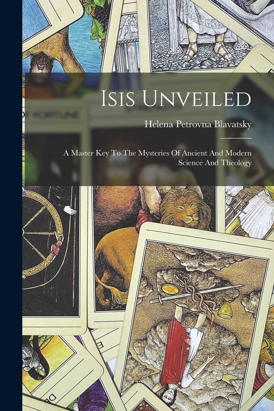 Buy Isis Unveiled: A Master Key To The Mysteries Of Ancient And Modern ...