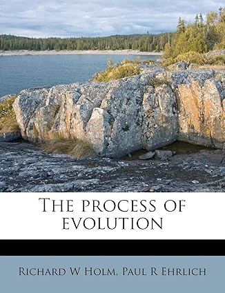 Amazon | The Process of Evolution | Holm, Richard W, Ehrlich, Paul R ...