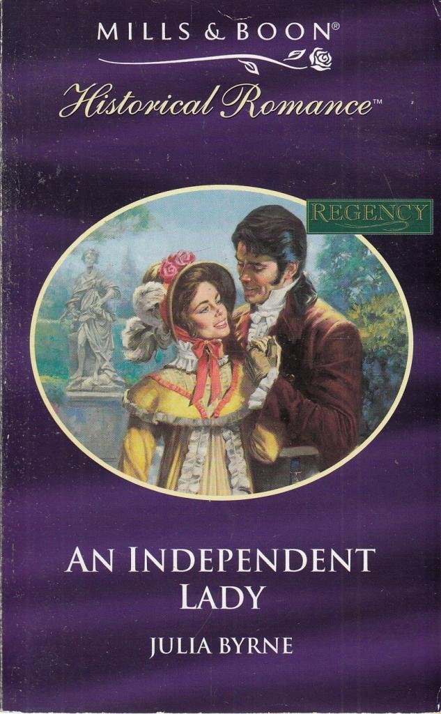 AN INDEPENDENT LADY (HISTORICAL ROMANCE S.): Julia Byrne: 9780263819199 ...
