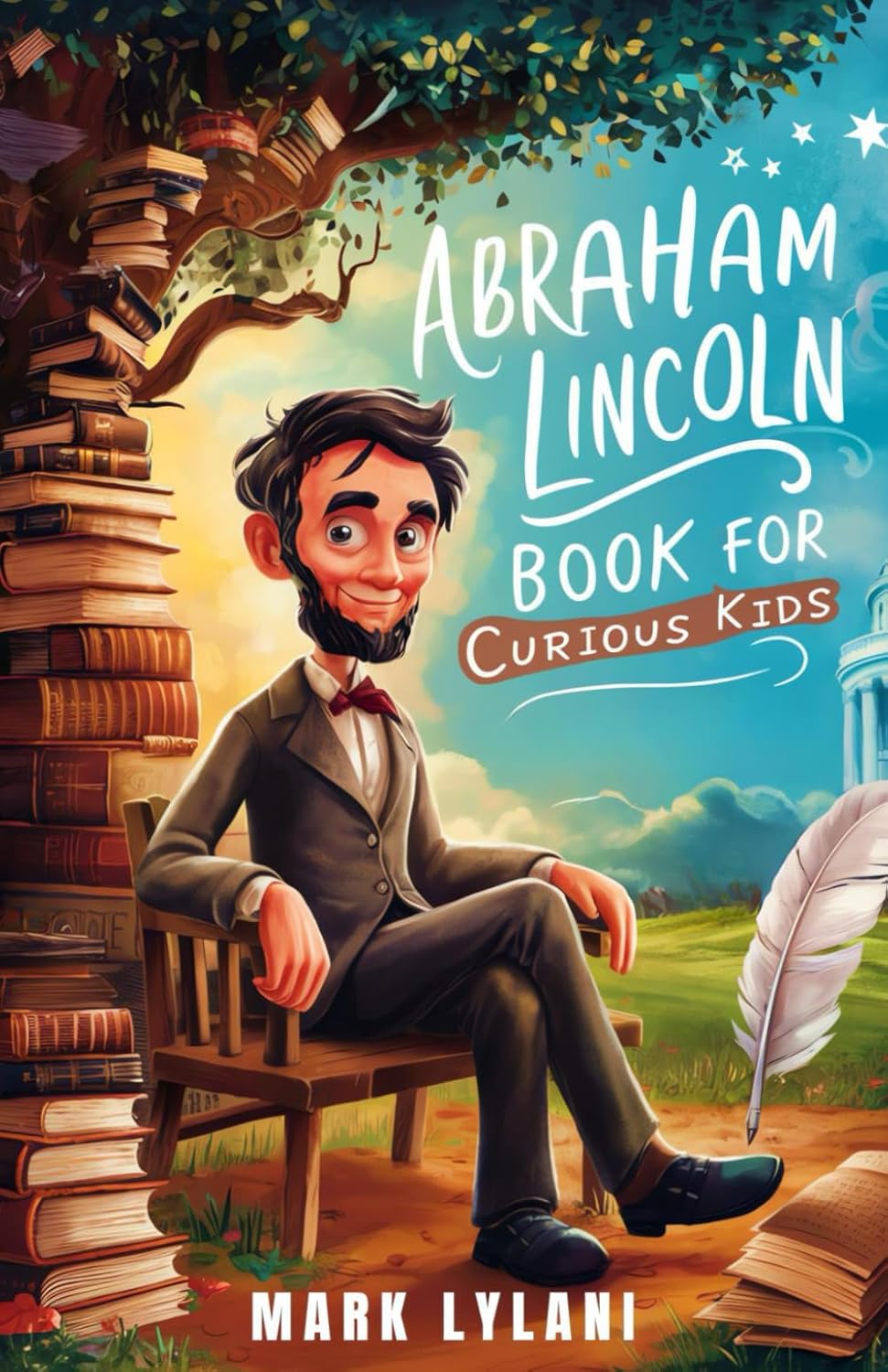 Abraham Lincoln Book for Curious Kids: Discover the Fascinating Life ...