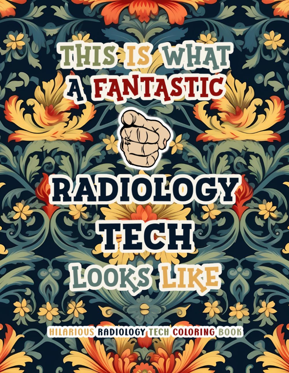 Hilarious Radiology Tech Coloring Book: Funny and Appreciation Quotes ...